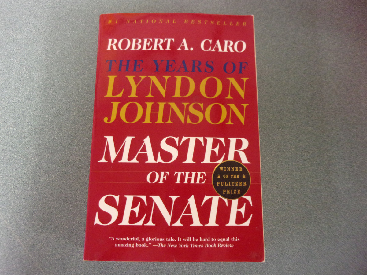 Master of the Senate: The Years of Lyndon Johnson by Robert Caro (Pape ...