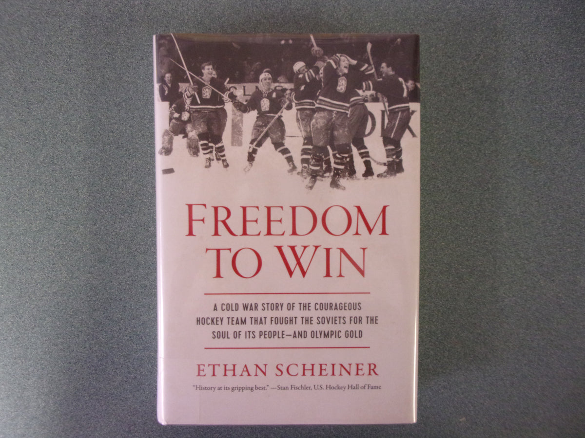 Freedom to Win: A Cold War Story of the Courageous Hockey Team that Fo ...