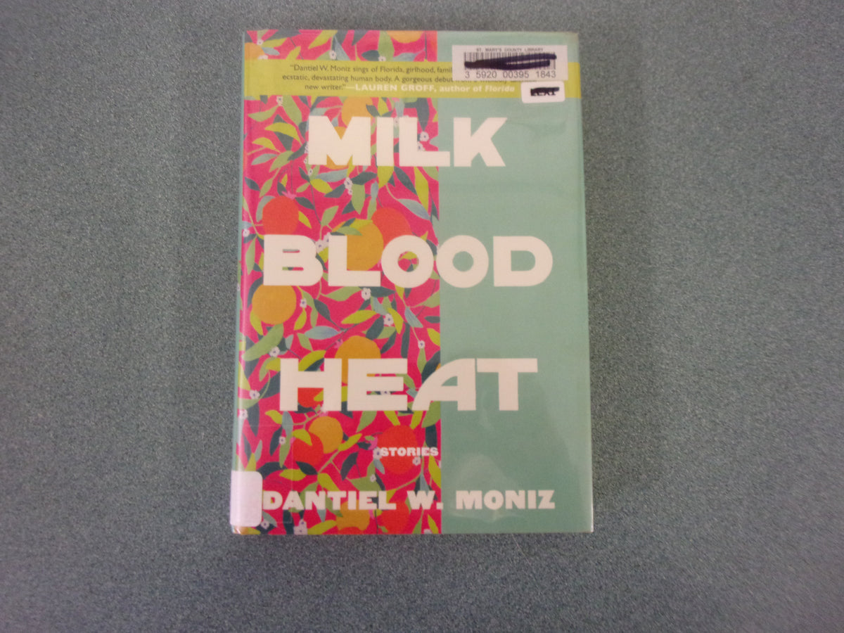 Milk Blood Heat: Stories by Dantiel W. Moniz (Ex-Library HD/DJ ...