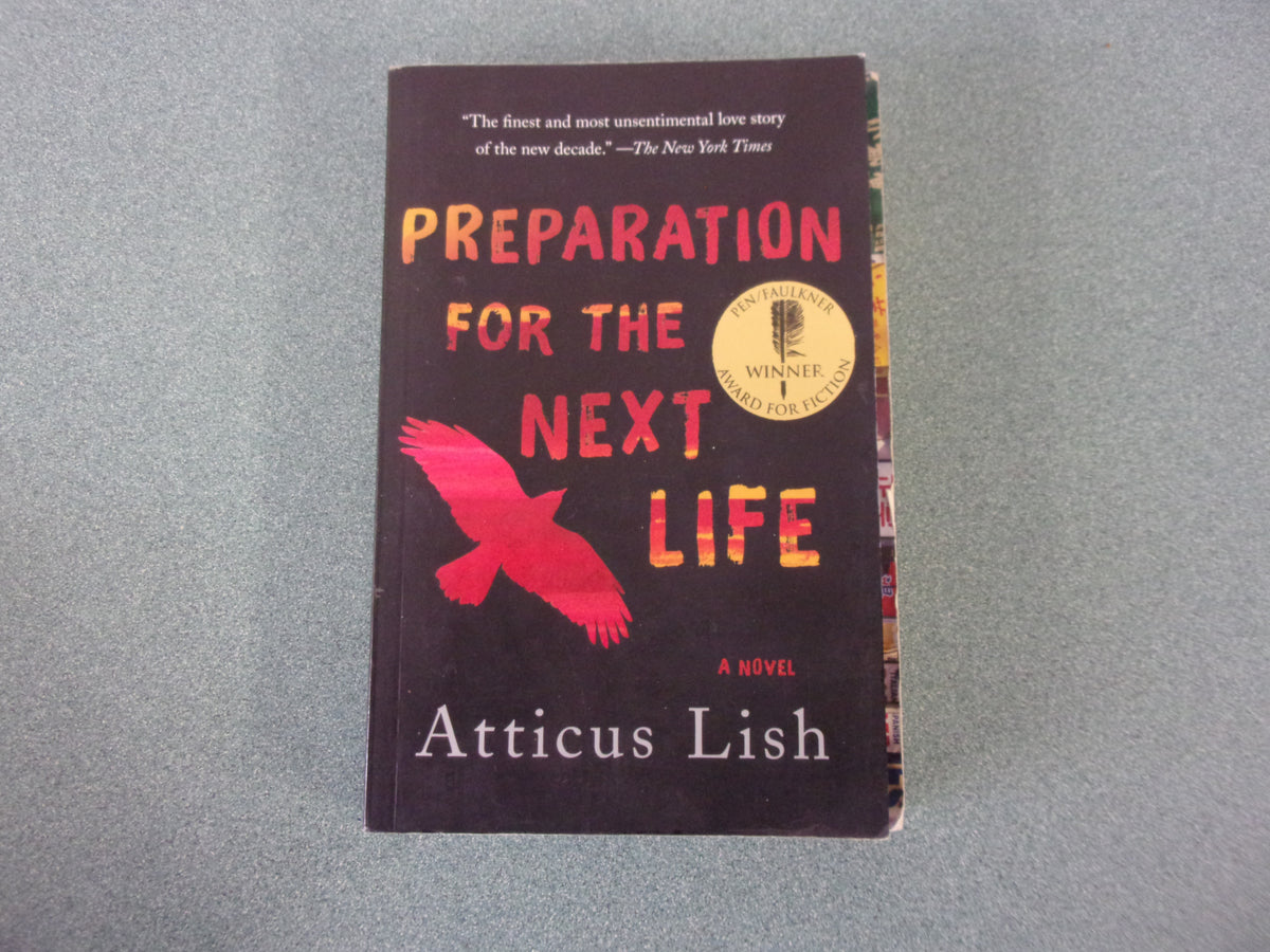 Preparation For The Next Life: A Novel by Atticus Lish (Paperback ...
