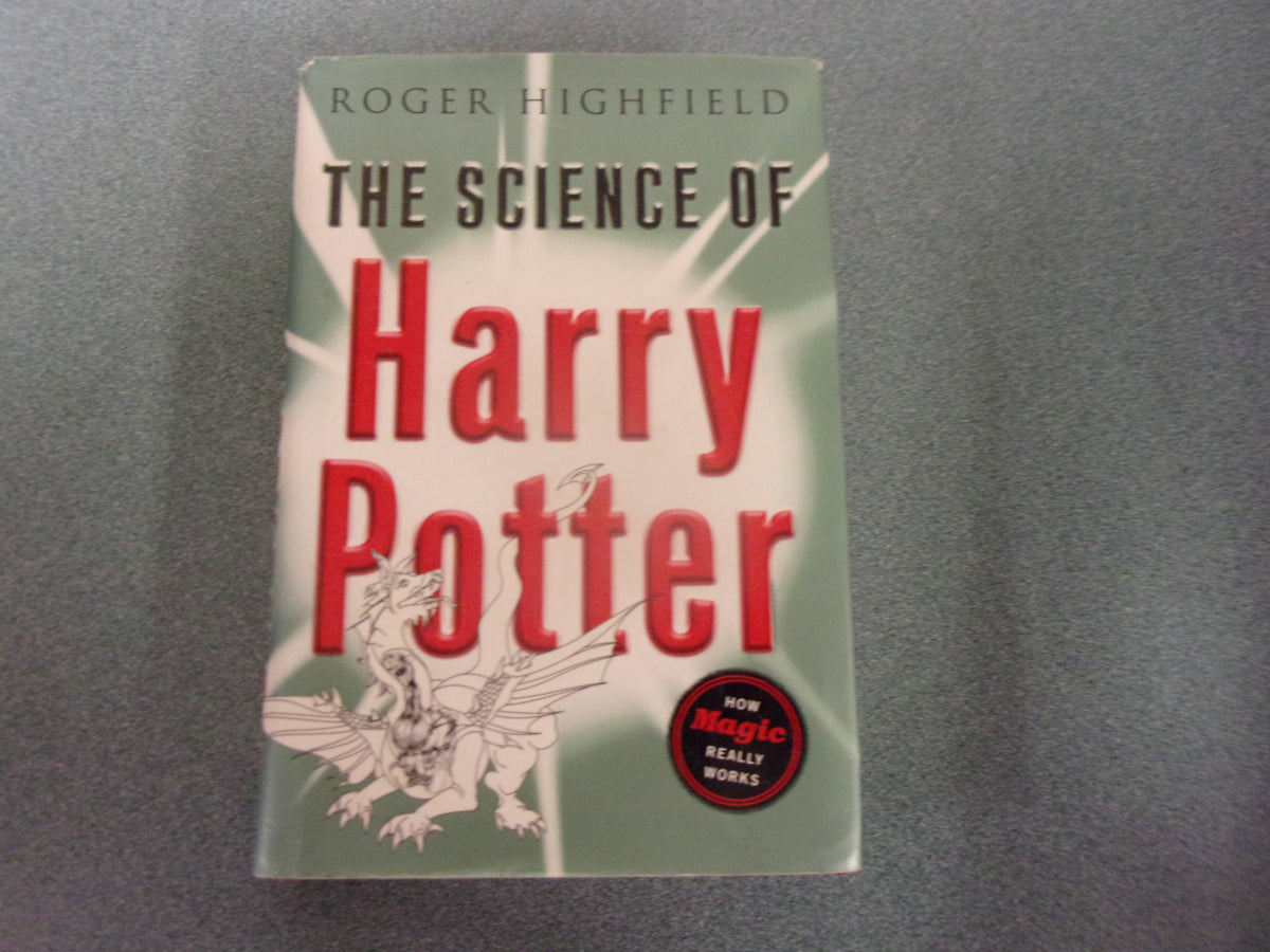 The Science of Harry Potter: How Magic Really Works by Roger Highfield ...