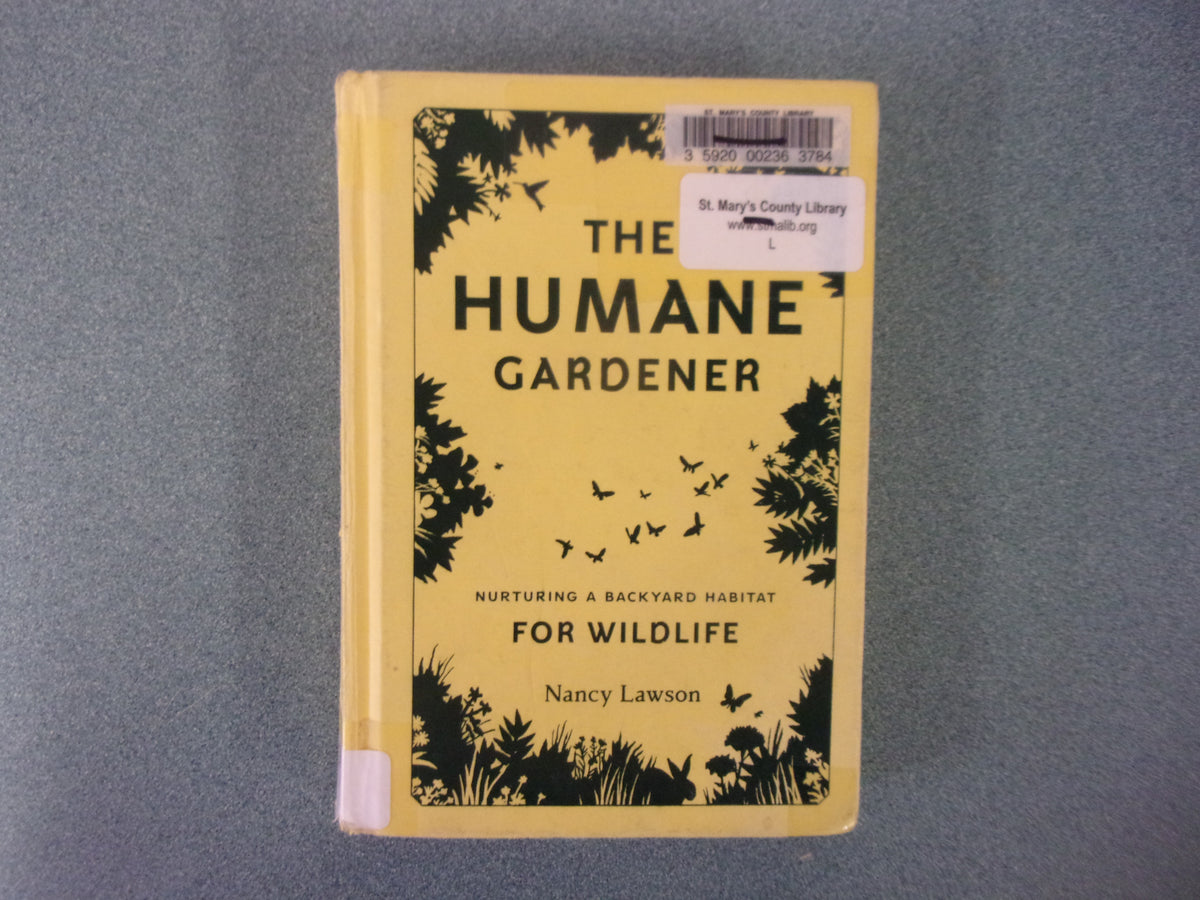 The Humane Gardener: Nurturing a Backyard Habitat For Wildlife by Nanc ...